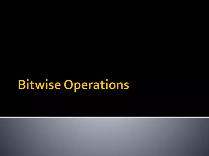PPT - Bitwise Operations PowerPoint Presentation, free download - ID ... PPT - Bitwise Operations PowerPoint Presentation, free download - ID ...