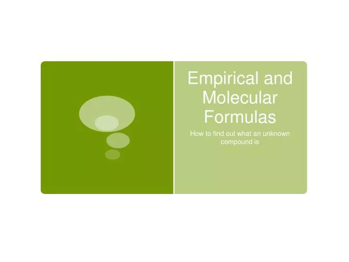 PPT - Empirical and Molecular Formulas PowerPoint Presentation, free ...