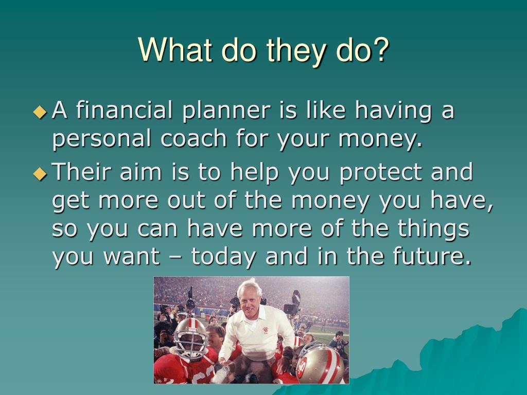 PPT - Financial Planners – What do they do? PowerPoint Presentation ...