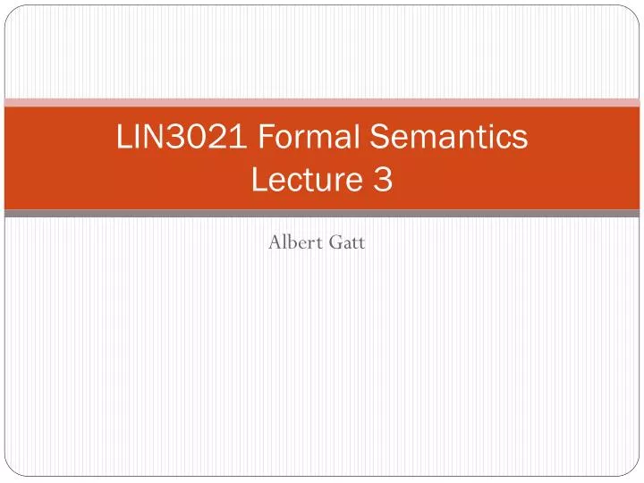 Ppt Lin3021 Formal Semantics Lecture 3 Powerpoint Presentation Free Download Id 1702873