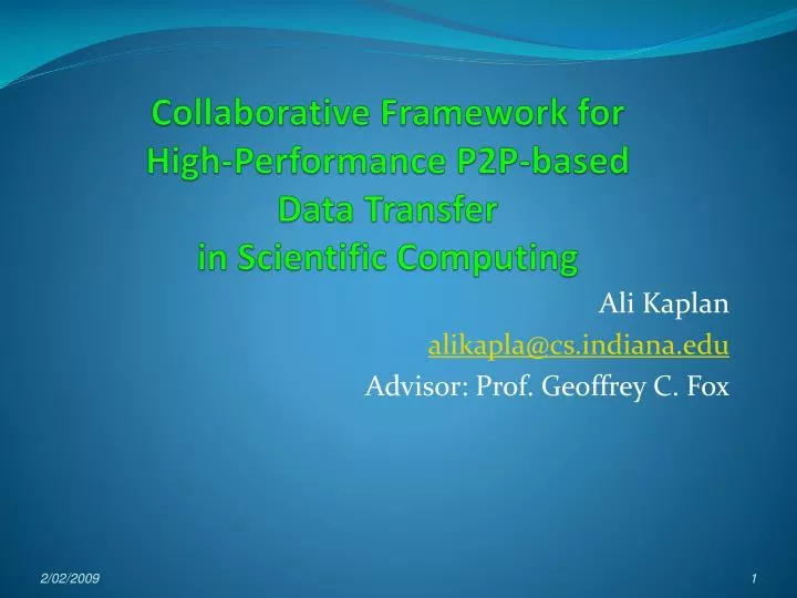 PPT - Collaborative Framework for High-Performance P2P-based Data Transfer in Scientific ...