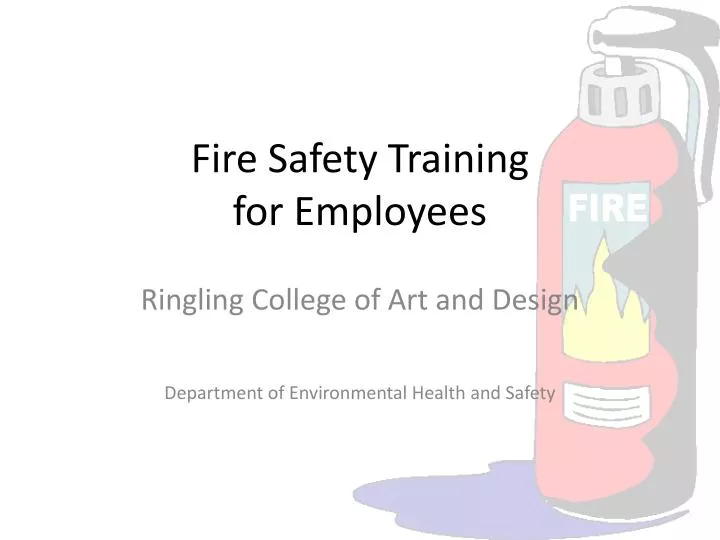 PPT - Fire Safety Training for Employees PowerPoint Presentation, free ...