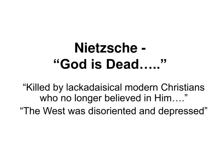 PPT - Nietzsche - “God is Dead…..” PowerPoint Presentation, free ...