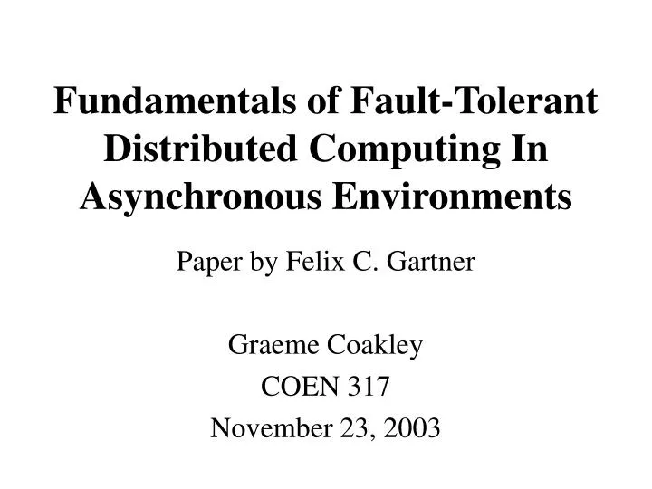Ppt Fundamentals Of Fault Tolerant Distributed Computing In Asynchronous Environments