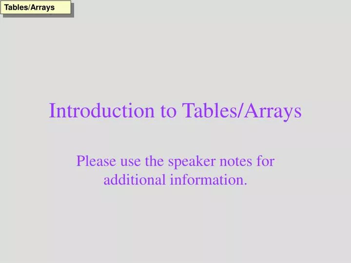 PPT - Introduction to Tables/Arrays PowerPoint Presentation, free ...