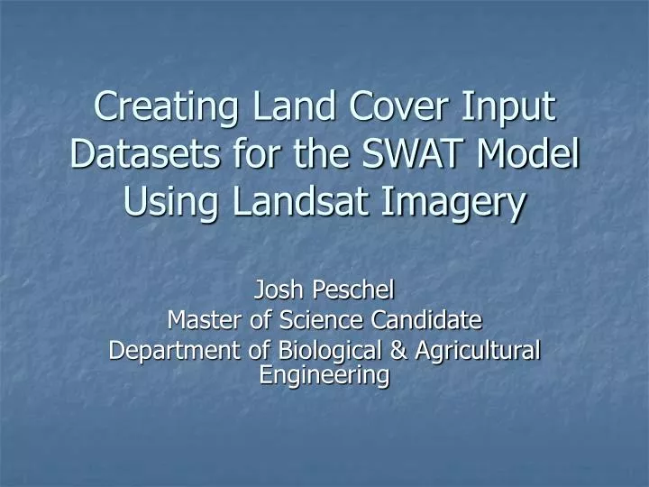 Ppt Creating Land Cover Input Datasets For The Swat Model Using Landsat Imagery Powerpoint