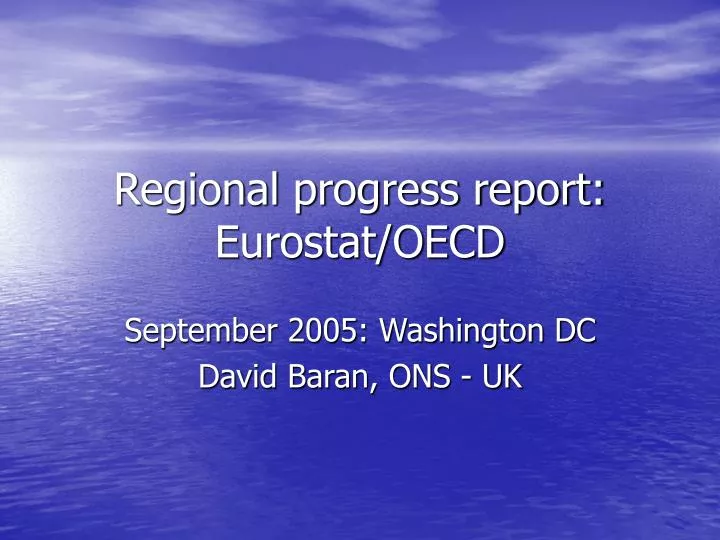 PPT - Regional progress report: Eurostat/OECD PowerPoint Presentation ...