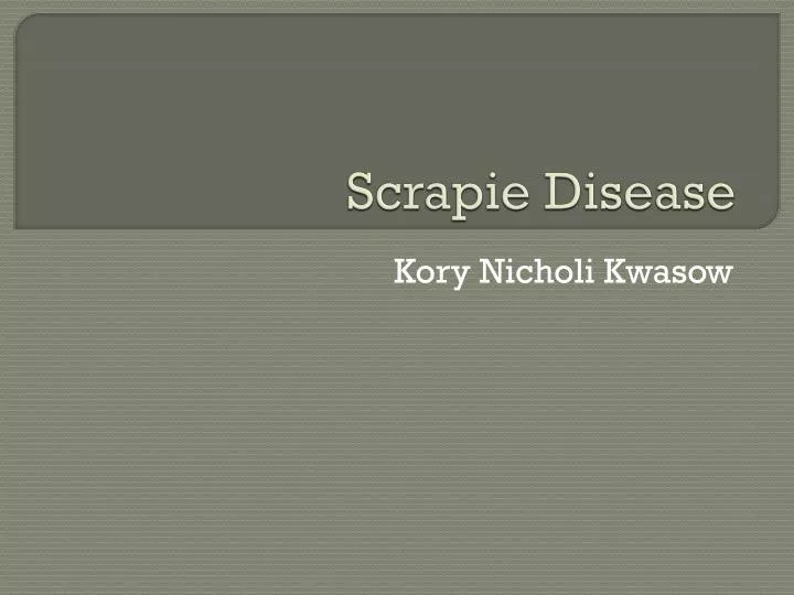 PPT - Scrapie Disease PowerPoint Presentation, free download - ID:1705546