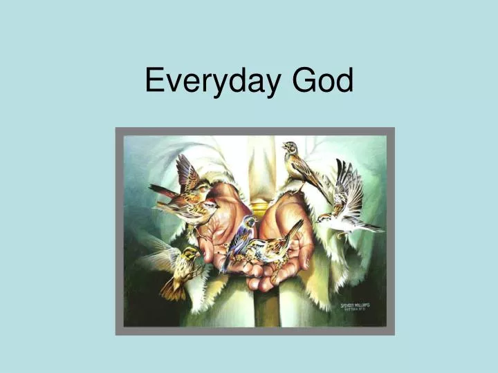 PPT - Everyday God PowerPoint Presentation, free download - ID:1705643