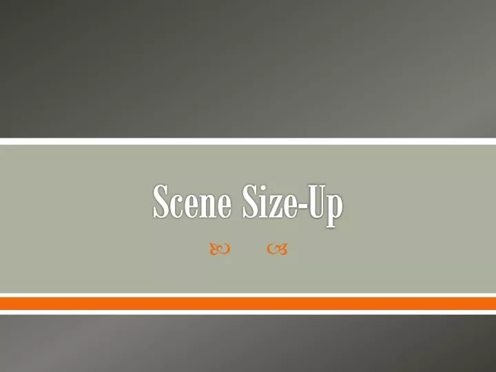 PPT - Scene Size-Up PowerPoint Presentation, free download - ID:1706133