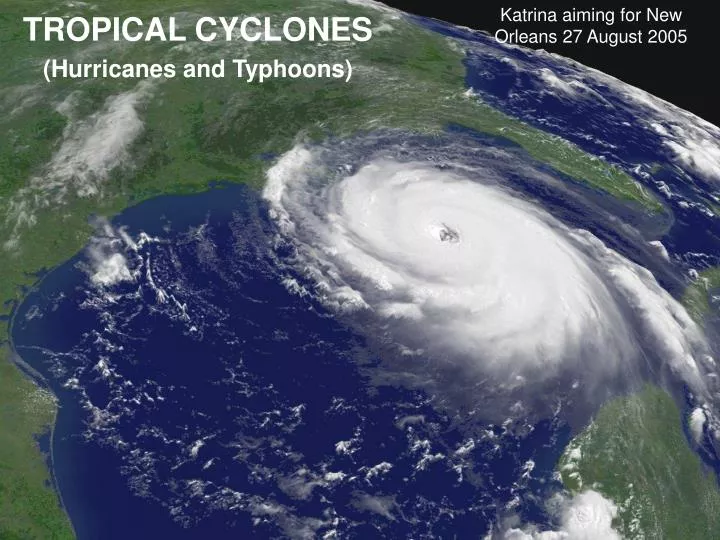 PPT - TROPICAL CYCLONES HURRICANES TYPHOONS PowerPoint Presentation ...