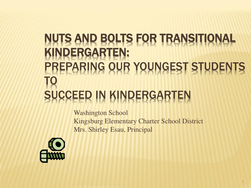 PPT - Nuts and Bolts for Transitional Kindergarten: Preparing Our ...