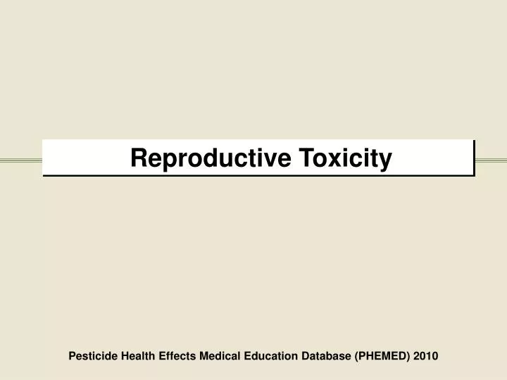PPT - Reproductive Toxicity PowerPoint Presentation, free download - ID ...