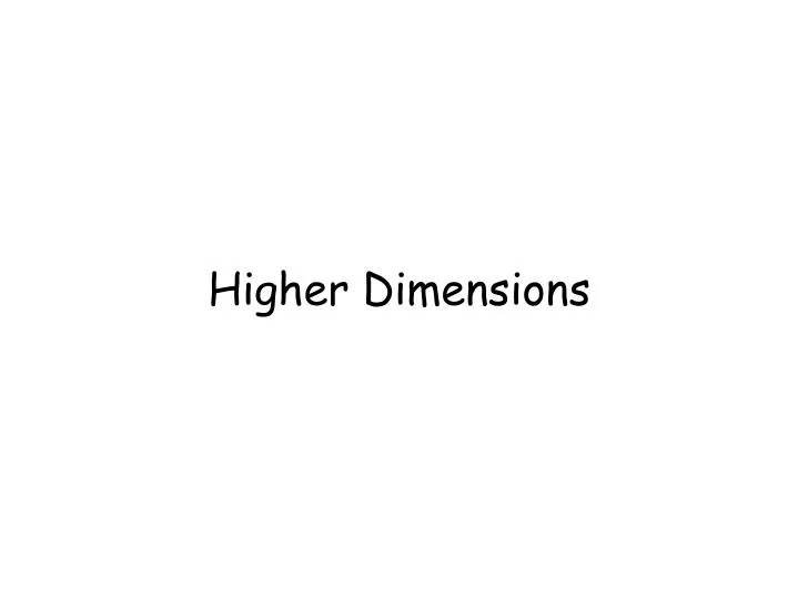 PPT - Higher Dimensions PowerPoint Presentation, free download - ID:1707731