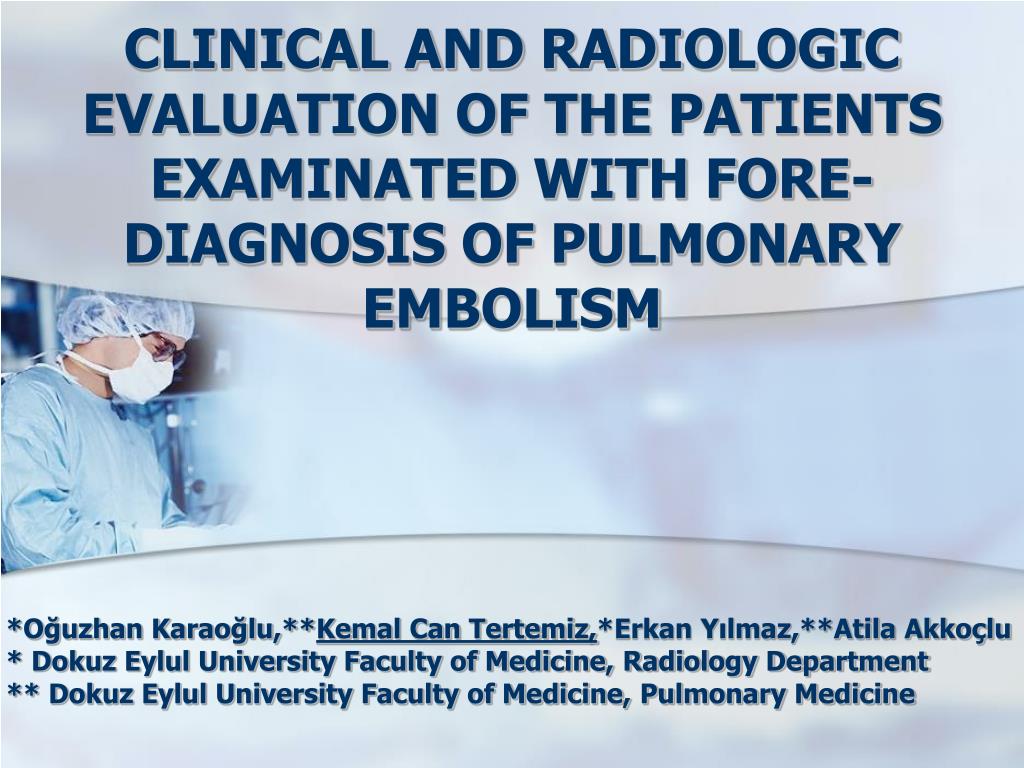 PPT - Clinical and Radiologic Evaluation of Pulmonary Embolism Patients ...