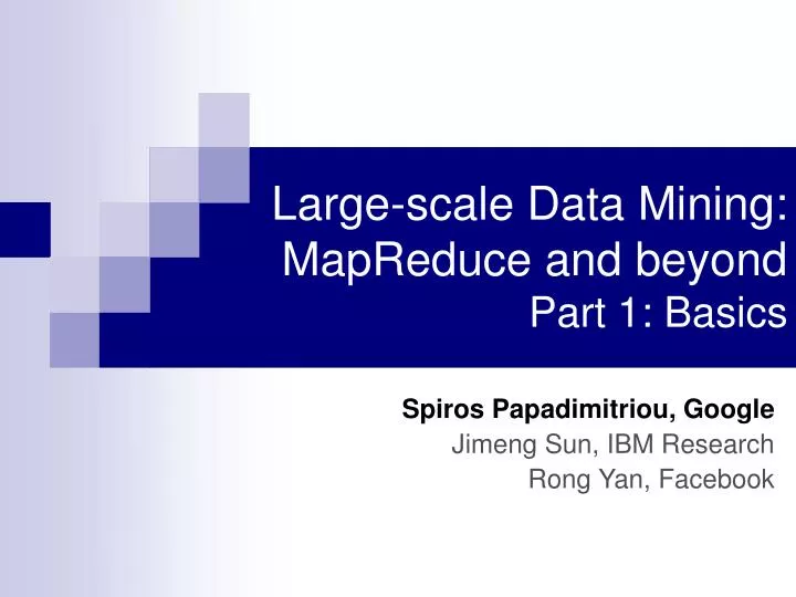 Ppt Large Scale Data Mining Mapreduce And Beyond Part 1 Basics 7775
