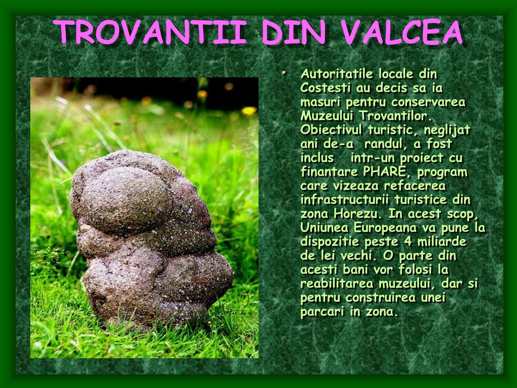 PPT - TROVANTII DIN VALCEA PIETRELE CARE CRESC SINGURE PowerPoint ...