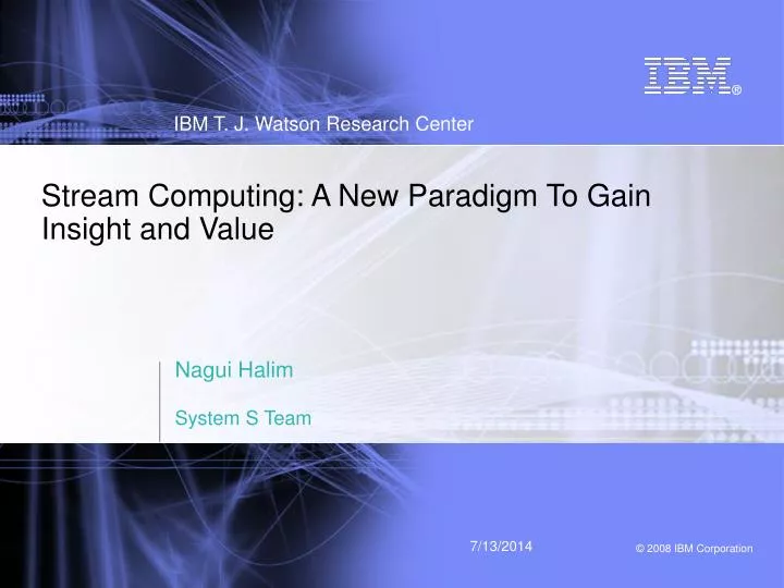 PPT - Stream Computing: A New Paradigm To Gain Insight and Value ...