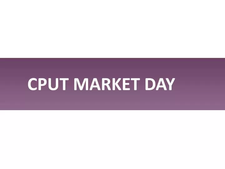 PPT - CPUT MARKET DAY PowerPoint Presentation, free download - ID:1709537