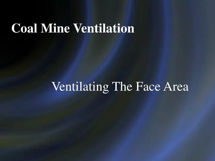 PPT - Coal Mine Ventilation PowerPoint Presentation, free download - ID:1709581