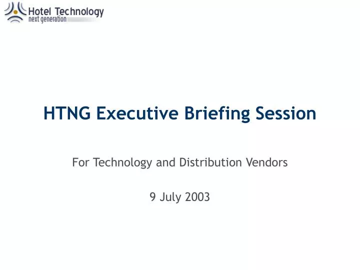PPT - HTNG Executive Briefing Session PowerPoint Presentation, free ...