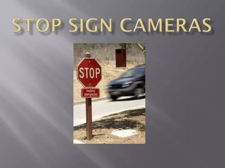 PPT - Stop Sign Cameras PowerPoint Presentation, free download - ID:1709723