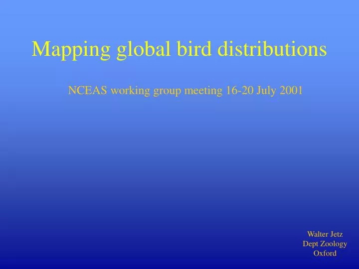 PPT - Mapping global bird distributions PowerPoint Presentation, free ...