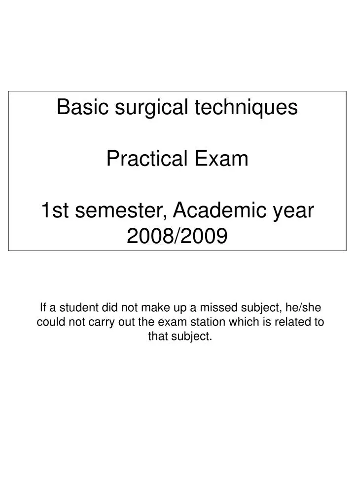 PPT - Basic surgical techniques Practical Exam 1st semester, Academic ...
