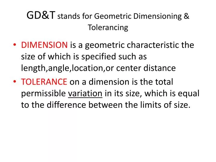 PPT - GD&T stands for Geometric Dimensioning & Tolerancing PowerPoint ...