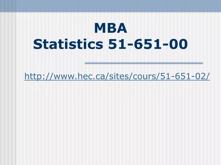 PPT - MBA Statistics 51-651-00 PowerPoint Presentation, free download ...