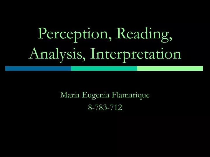 PPT - Perception, Reading, Analysis, Interpretation PowerPoint ...