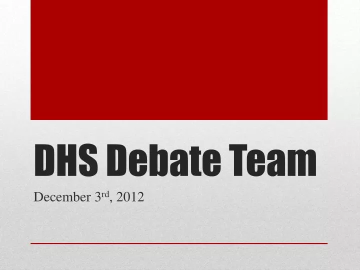 PPT - DHS Debate Team PowerPoint Presentation, free download - ID:1711858