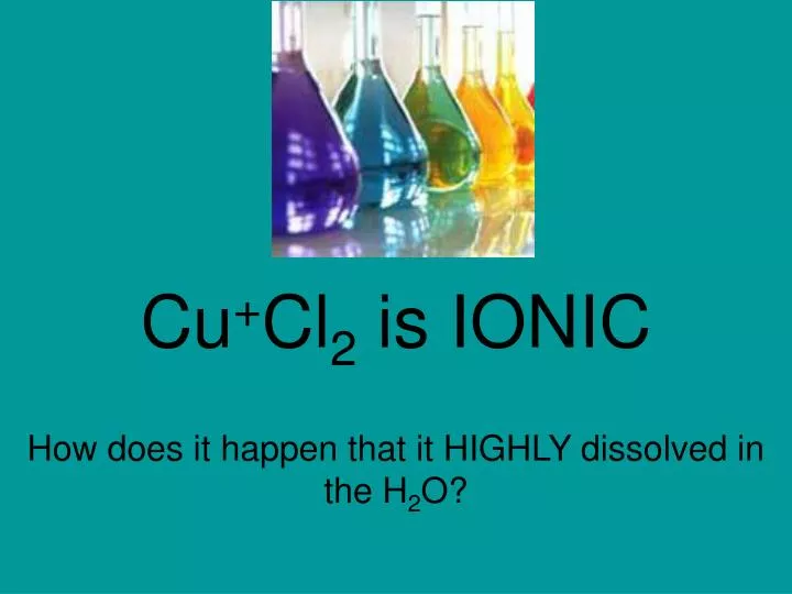 PPT - Cu + Cl 2 is IONIC PowerPoint Presentation, free download - ID ...