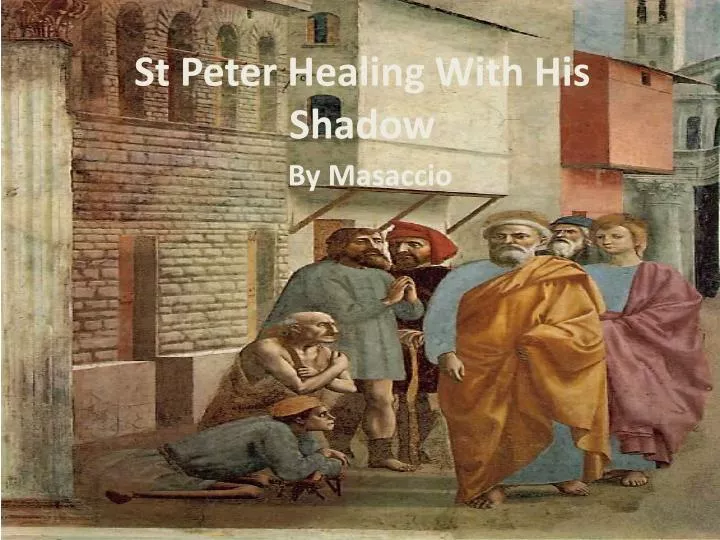 PPT - St Peter Healing With His Shadow PowerPoint Presentation, free ...