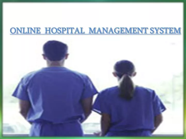 PPT - ONLINE HOSPITAL MANAGEMENT SYSTEM PowerPoint Presentation, free ...
