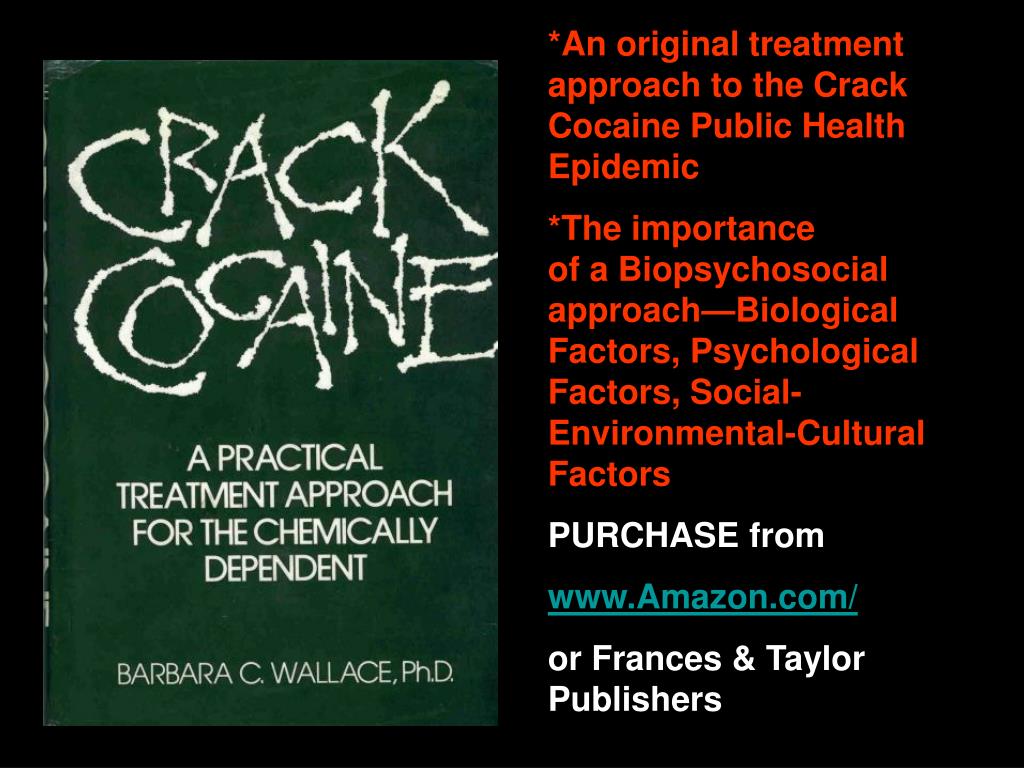 PPT - *An original treatment approach to the Crack Cocaine Public ...