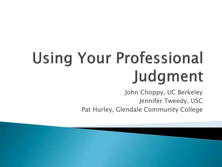 PPT - Using Your Professional Judgment PowerPoint Presentation, free ...