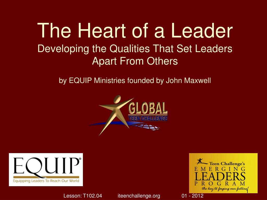 PPT - The Heart of a Leader Developing the Qualities That Set Leaders ...