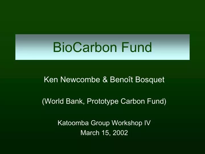 PPT - BioCarbon Fund PowerPoint Presentation, free download - ID:1714967