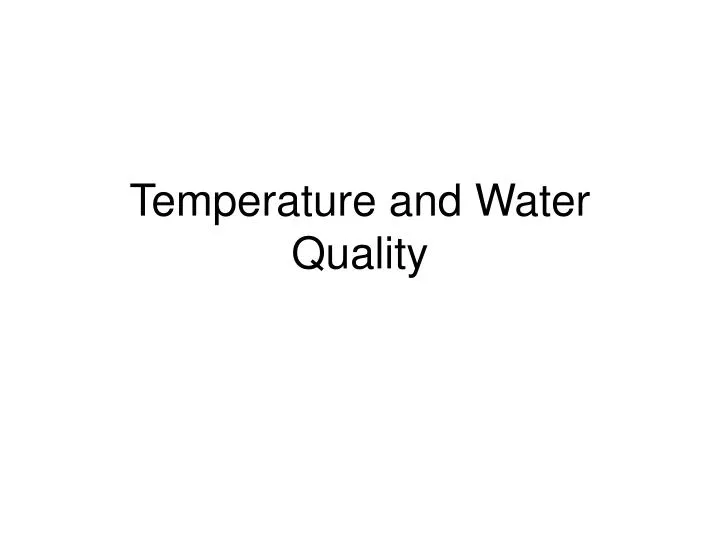 PPT - Temperature and Water Quality PowerPoint Presentation, free ...