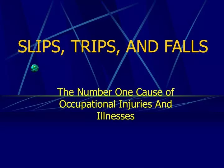 PPT - SLIPS, TRIPS, AND FALLS PowerPoint Presentation, free download ...