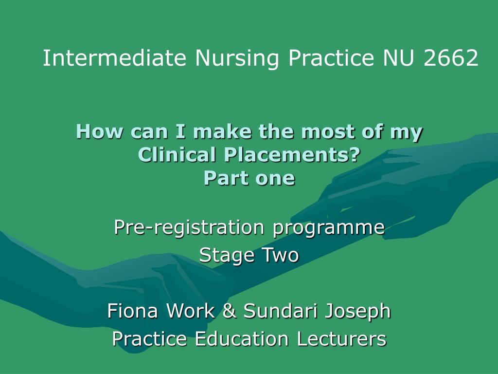 Ppt How Can I Make The Most Of My Clinical Placements Part One