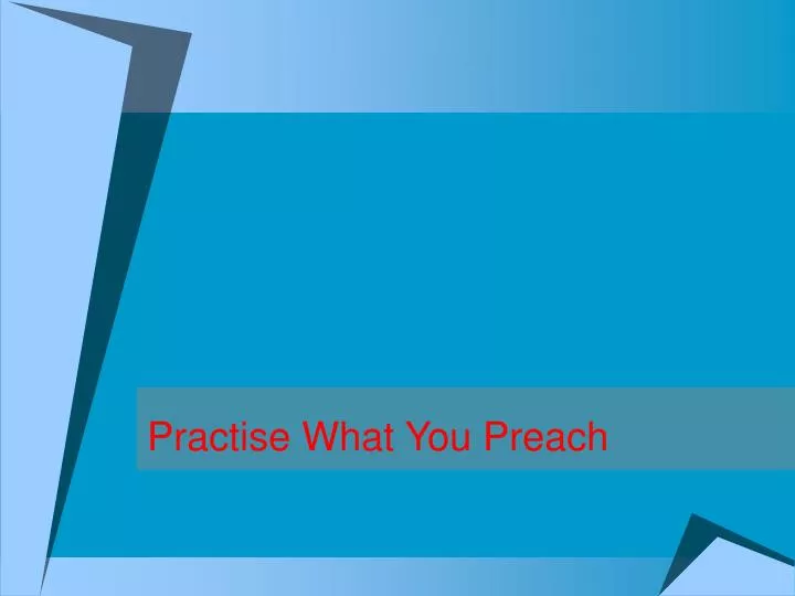 PPT - Practise What You Preach PowerPoint Presentation, free download ...