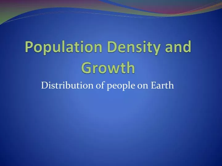 PPT - Population Density and Growth PowerPoint Presentation, free ...