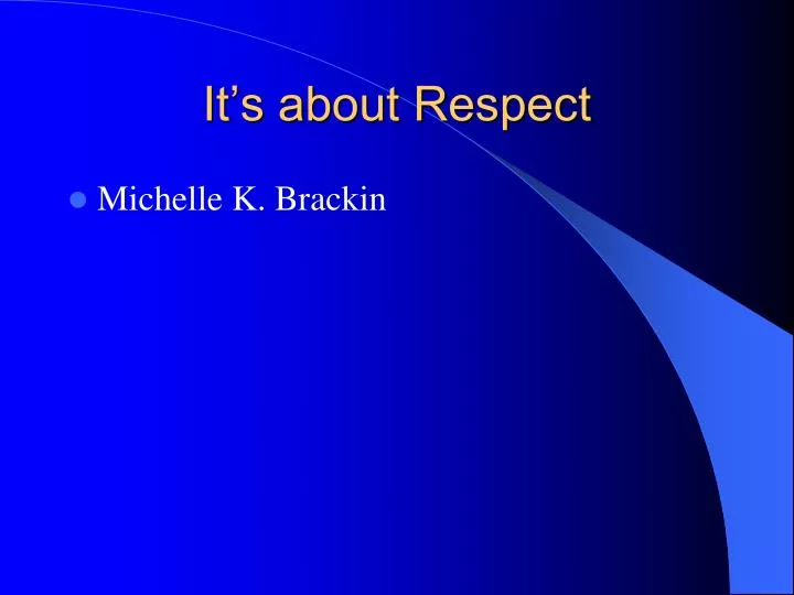 PPT - It’s about Respect PowerPoint Presentation, free download - ID ...