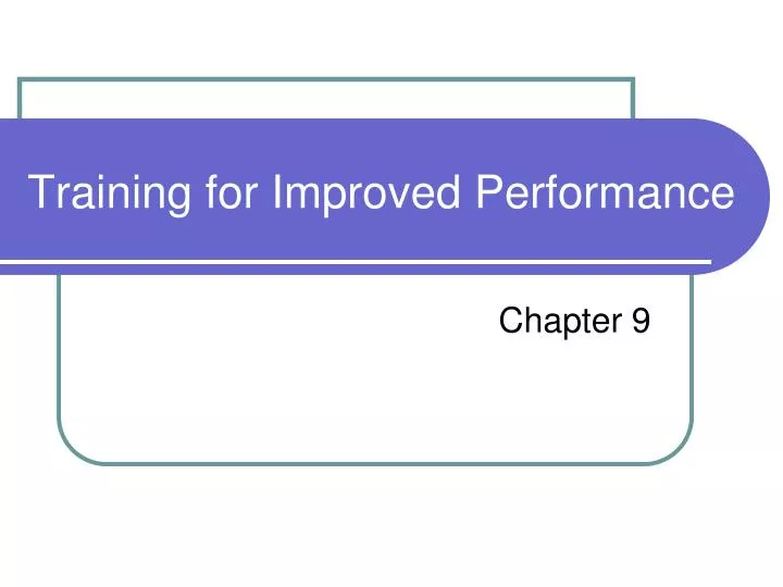 PPT - Training for Improved Performance PowerPoint Presentation, free ...