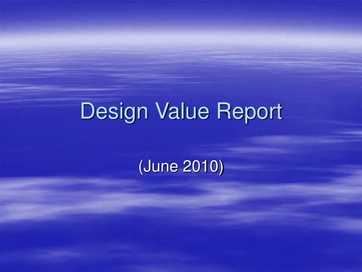 PPT - Design Value Report PowerPoint Presentation, free download - ID ...