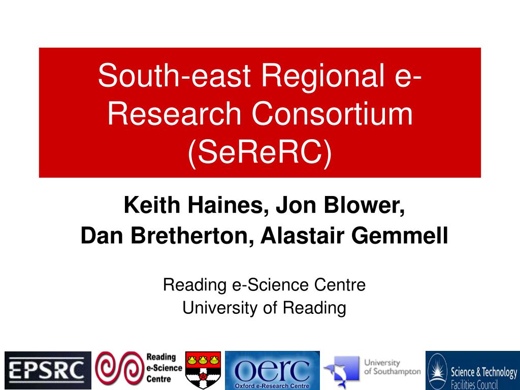 PPT - South-east Regional e-Research Consortium (SeReRC) PowerPoint ...