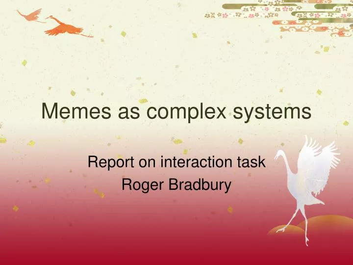 PPT - Memes as complex systems PowerPoint Presentation, free download ...