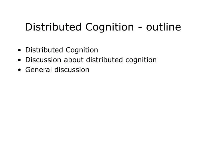 PPT - Distributed Cognition - outline PowerPoint Presentation, free ...